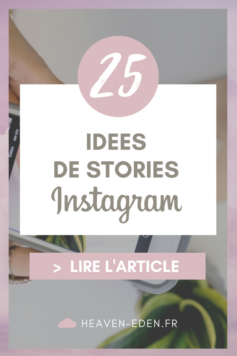 25 idées de stories à poster sur Instagram - Heaven Eden