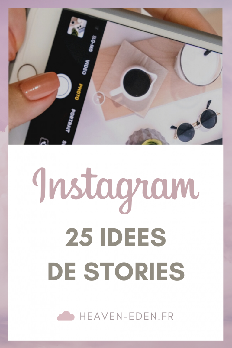 25 idées de stories à poster sur Instagram - Heaven Eden